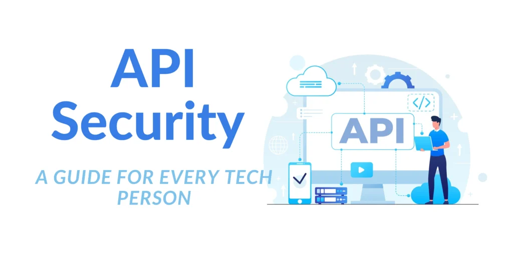 API Security Guide For Every Tech Person Worldwide Solution